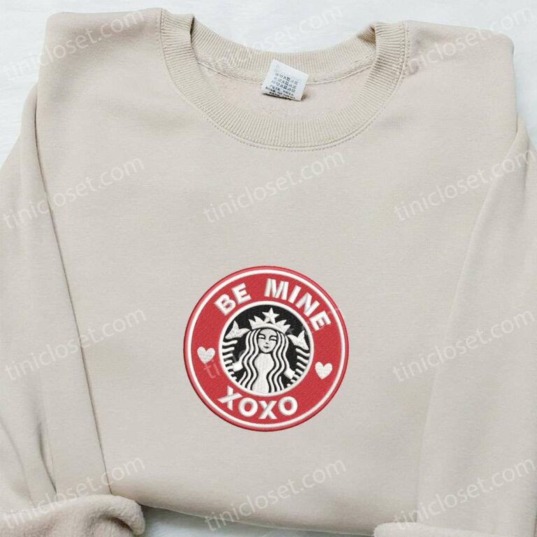 Be Mine Xo Xo Starbucks Embroidered Shirt, Brand Logo Embroidered Hoodie, Valentine Gift Ideas ...